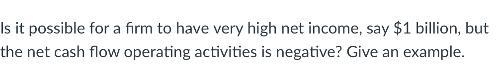 Solved Is it possible for a firm to have very high net | Chegg.com