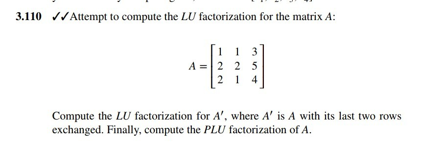 Solved 3.110 VVAttempt to compute the LU factorization for | Chegg.com