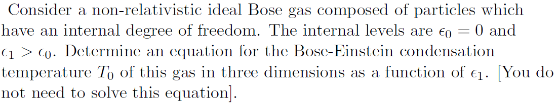Solved Consider a non-relativistic ideal Bose gas composed | Chegg.com