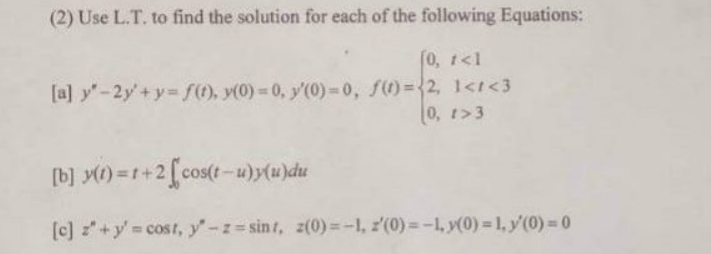 Solved (2) Use L.T. to find the solution for each of the | Chegg.com