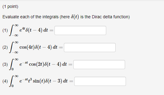 Solved Evaluate each of the integrals (here δ(t)δ(t) is the | Chegg.com