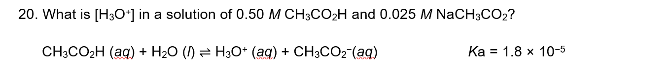 Solved 20. What is [H3O+] in a solution of 0.50 M CH3CO2H | Chegg.com