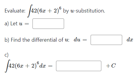 Solved Evaluate: ∫42(6x+2)6 by u-substitution. a) Let u= b) | Chegg.com