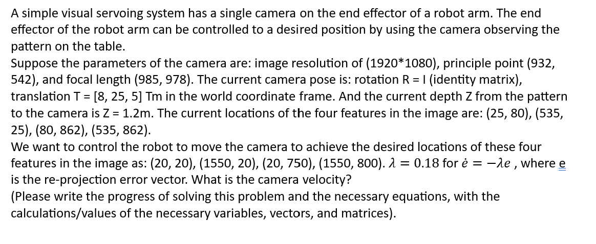 Solved A simple visual servoing system has a single camera | Chegg.com