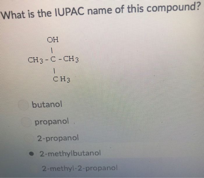 Solved What is the IUPAC name of this compound? он CH3 | Chegg.com