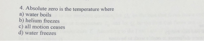 Solved 4. Absolute zero is the temperature where a) water | Chegg.com