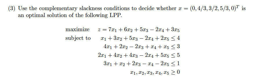 Solved (3) Use the complementary slackness conditions to | Chegg.com