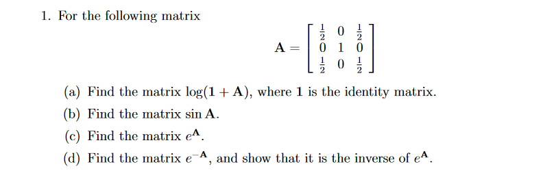 Solved 1. For the following matrix A= [ 0 0 1 0 0 2 (a) Find | Chegg.com