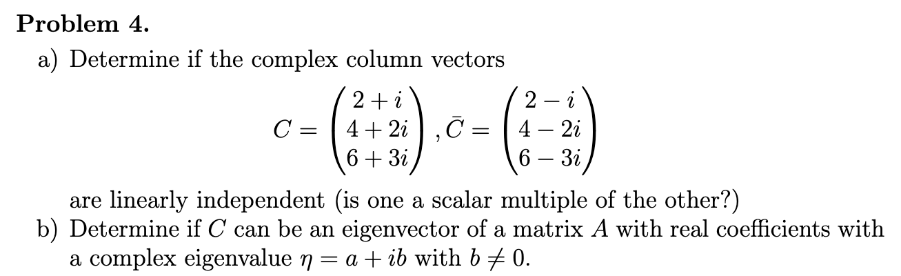 Solved Problem 4. a) Determine if the complex column vectors | Chegg.com