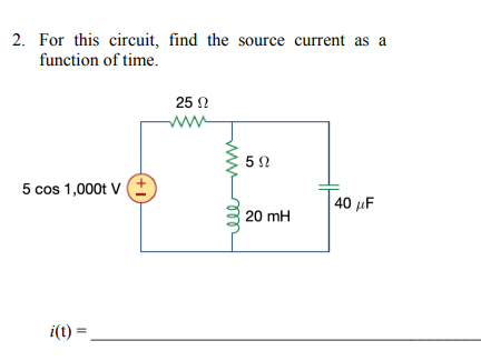 Solved 2. For this circuit, find the source current as a | Chegg.com