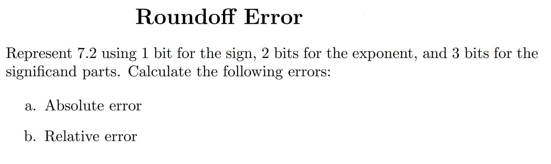 Solved Roundoff Error Represent 7.2 using 1 bit for the | Chegg.com