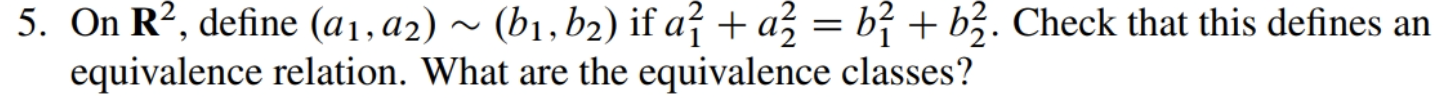 Solved 5. On R2, define (a1,a2)∼(b1,b2) if a12+a22=b12+b22. | Chegg.com