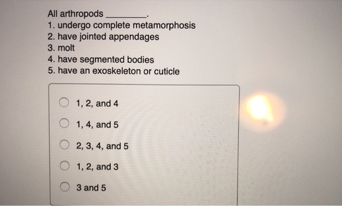 Solved All arthropods 1. undergo complete metamorphosis 2. | Chegg.com