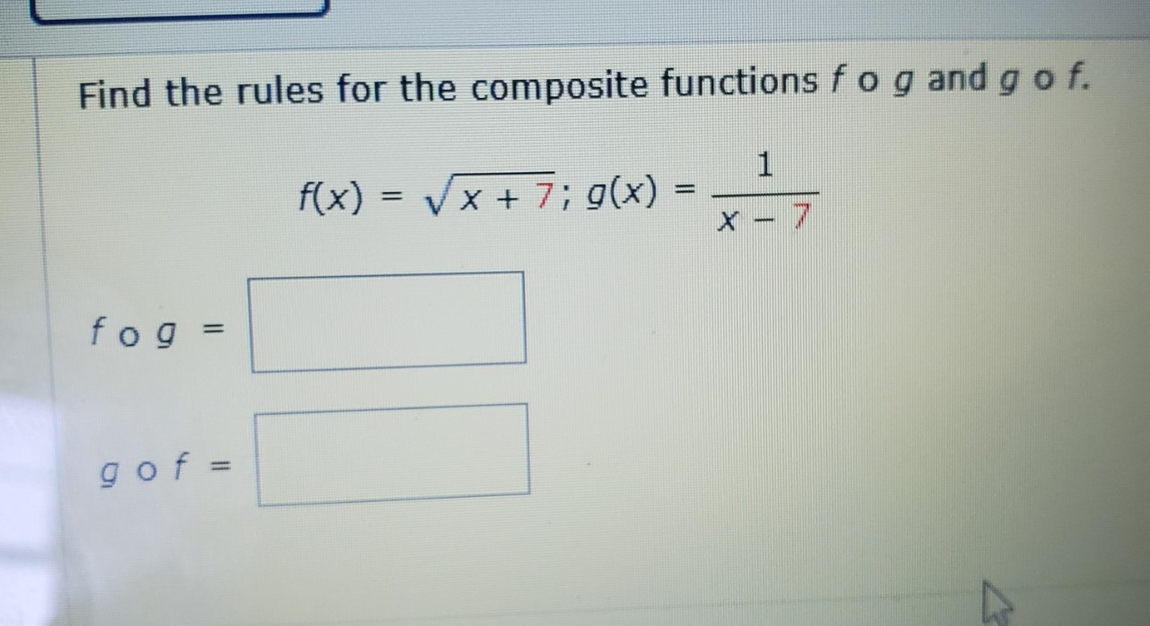 Solved Find the rules for the composite functions fog and go | Chegg.com