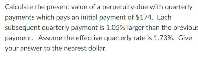 Solved Calculate the present value of a perpetuity-due with | Chegg.com
