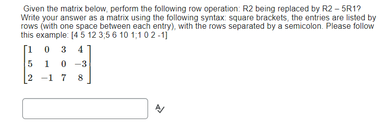 Solved Given the matrix below, perform the following row | Chegg.com