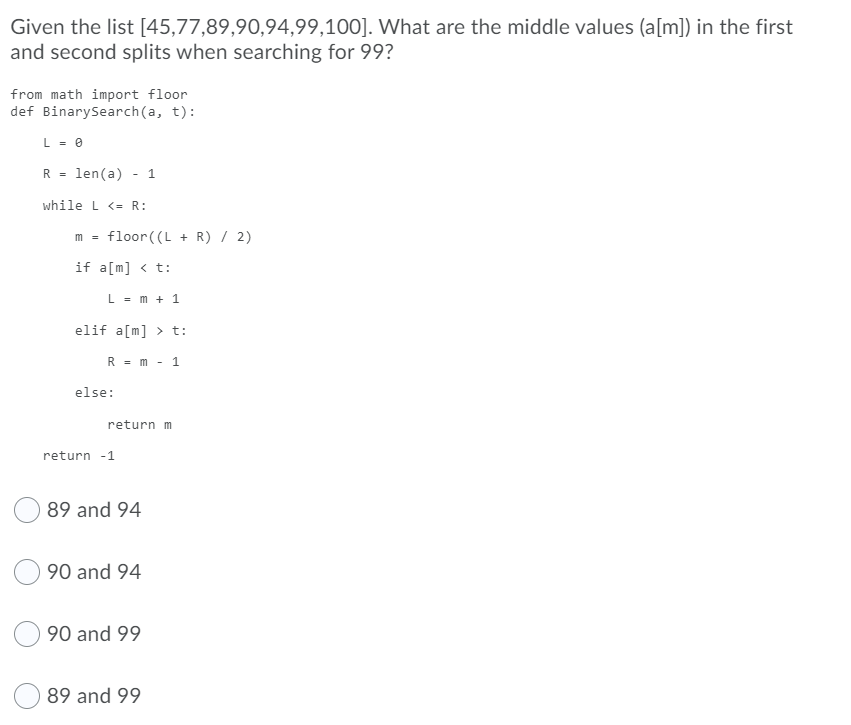 Solved Given the list [45,77,89,90,94,99,100]. What are the | Chegg.com