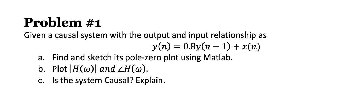 Solved = Problem #1 Given a causal system with the output | Chegg.com