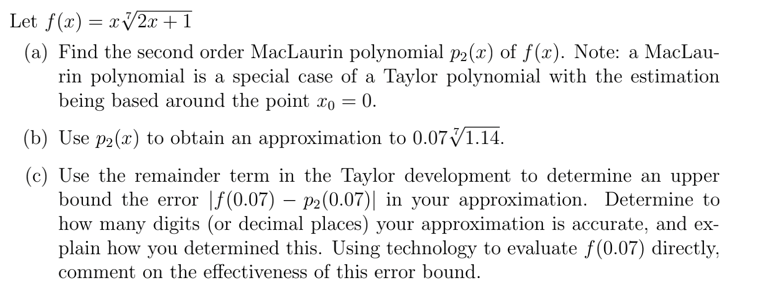 Solved Let f(x)=x72x+1 (a) Find the second order MacLaurin | Chegg.com