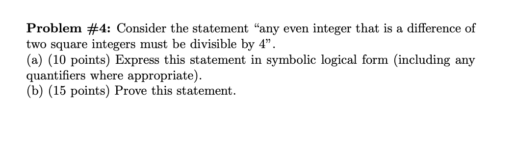 Solved Problem #4: Consider the statement "any even integer | Chegg.com