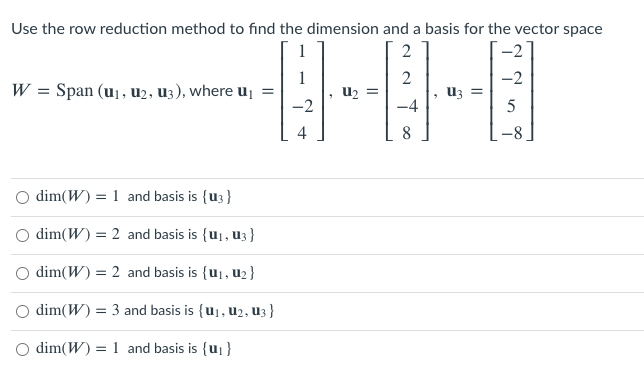 Solved Use the row reduction method to find the dimension | Chegg.com