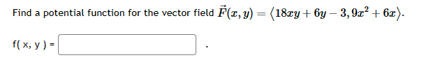 Solved Find a potential function for the vector field | Chegg.com