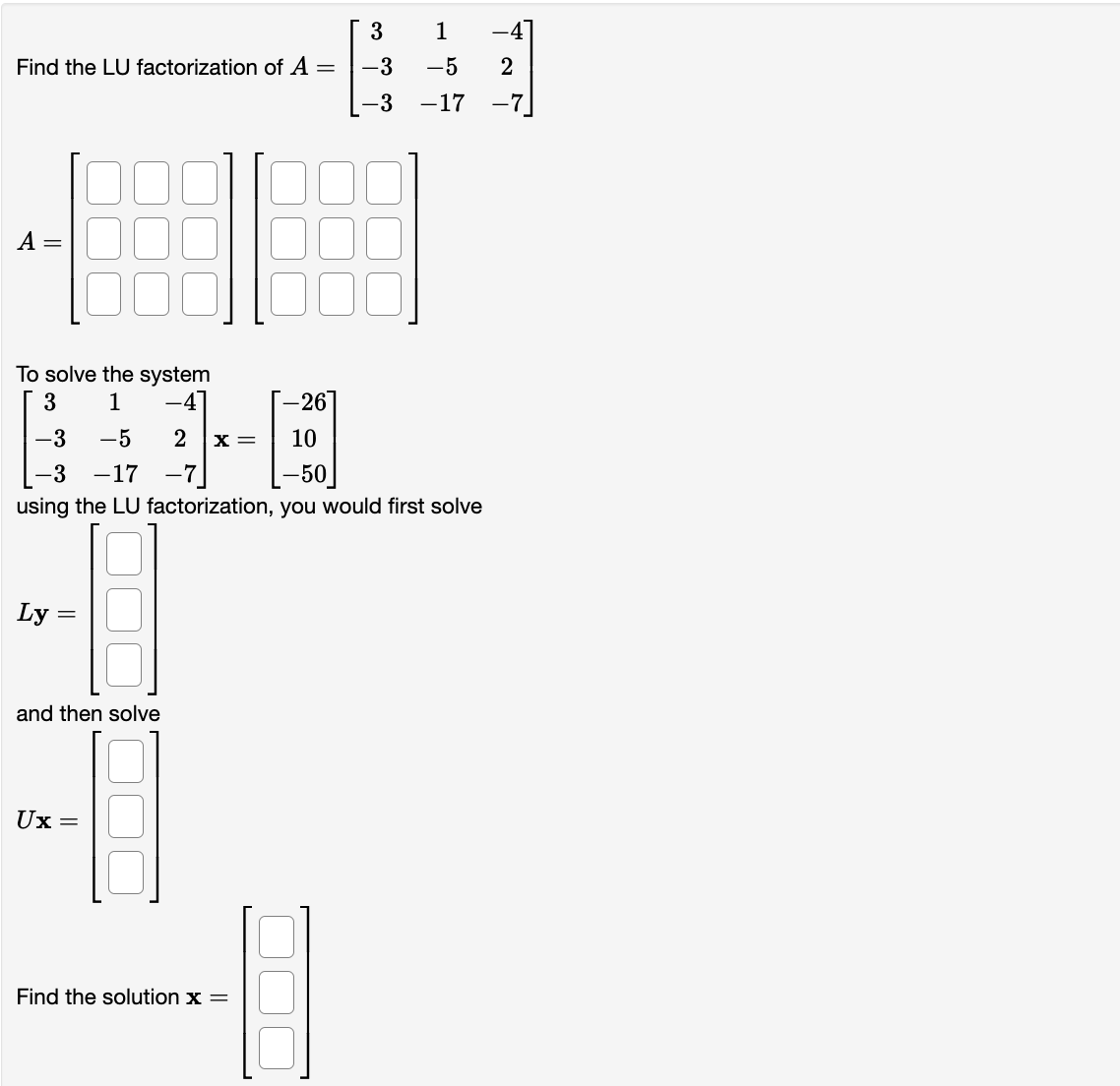 Solved Find the LU factorization of A=⎣⎡3−3−31−5−17−42−7⎦⎤ | Chegg.com
