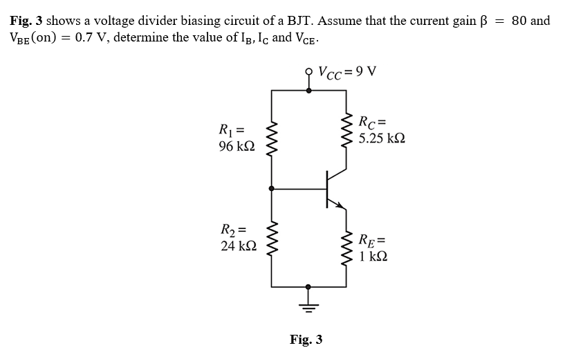 Solved = 80 and Fig. 3 shows a voltage divider biasing | Chegg.com