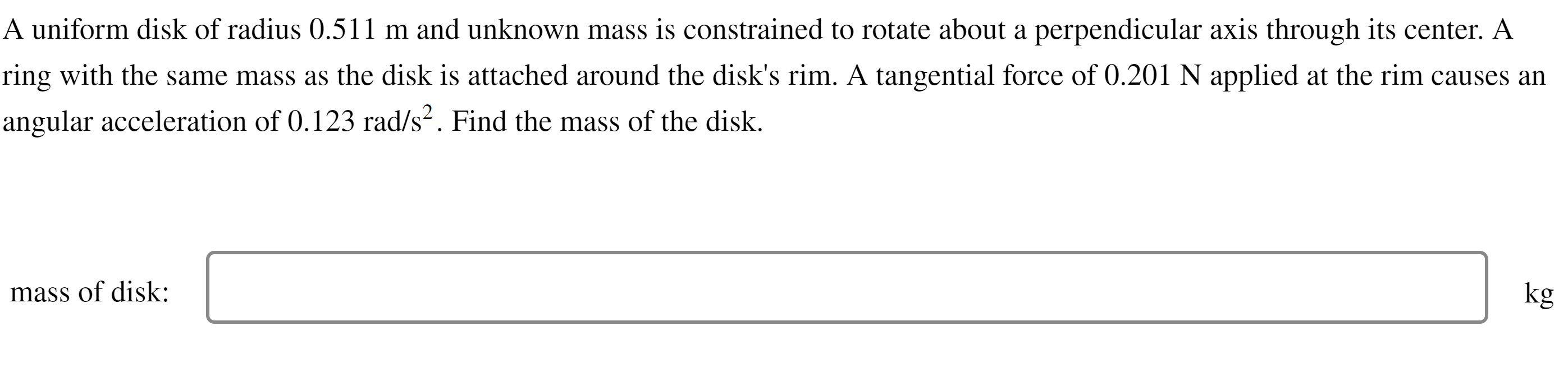 Solved A uniform disk of radius 0.511 m and unknown mass is | Chegg.com
