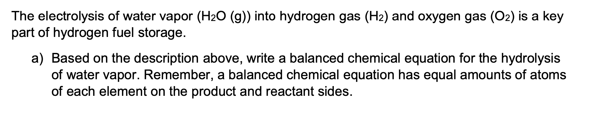 Solved The electrolysis of water vapor (H20 (g)) into | Chegg.com