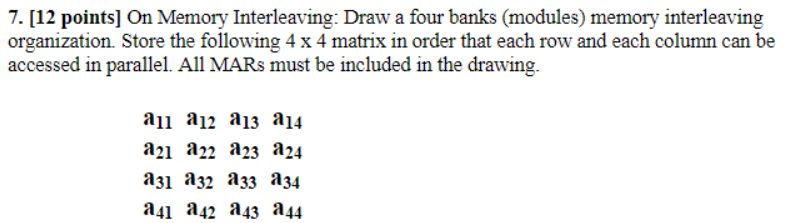 Solved 7. [12 points] On Memory Interleaving: Draw a four | Chegg.com