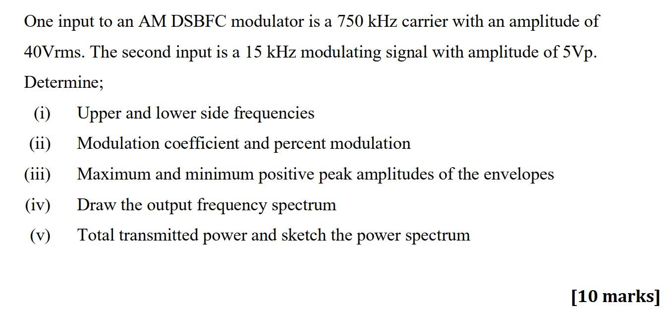 Solved One input to an AM DSBFC modulator is a 750 kHz | Chegg.com
