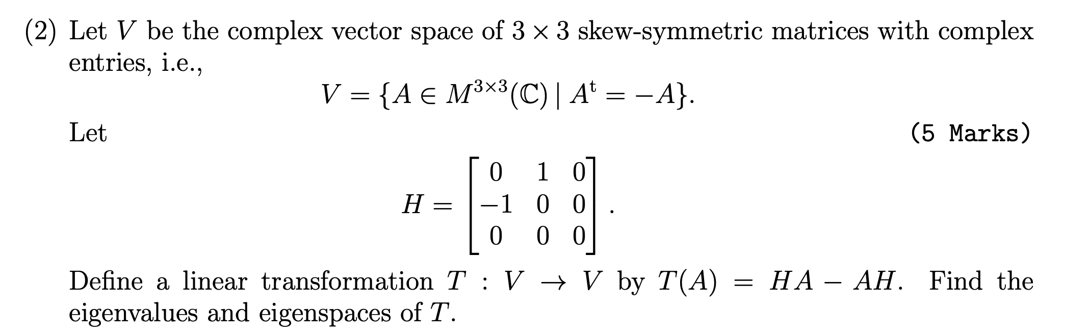 Solved = = (2) Let V be the complex vector space of 3 x 3 | Chegg.com