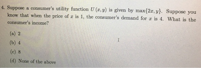 Solved Suppose A Consumers Utility Function U X Y Is