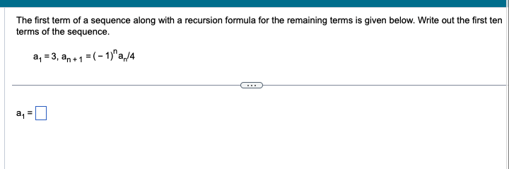 Solved The first term of a sequence along with a recursion | Chegg.com