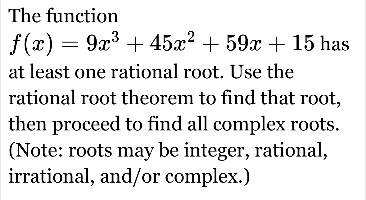 Solved The functionf(x)=9x3+45x2+59x+15 ﻿hasat least one | Chegg.com