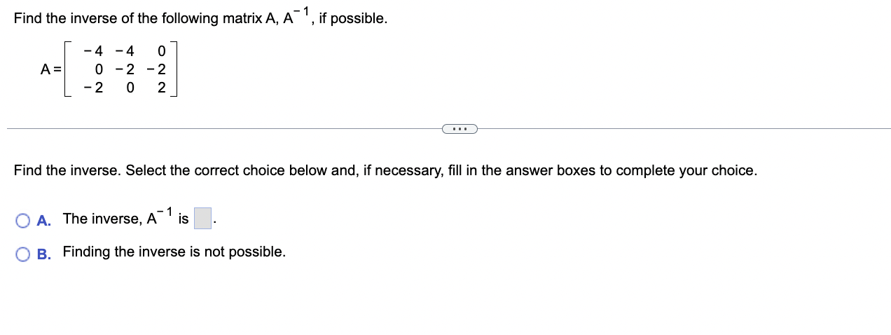 Solved Find the inverse of the following matrix A,A−1, if | Chegg.com