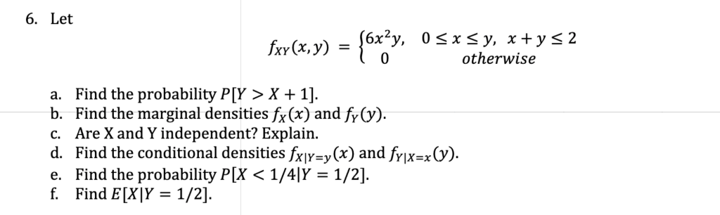 Solved 6. Let J6x^y, 0sx sy, x+ys2 0 fxy(x, y) otherwise a. | Chegg.com