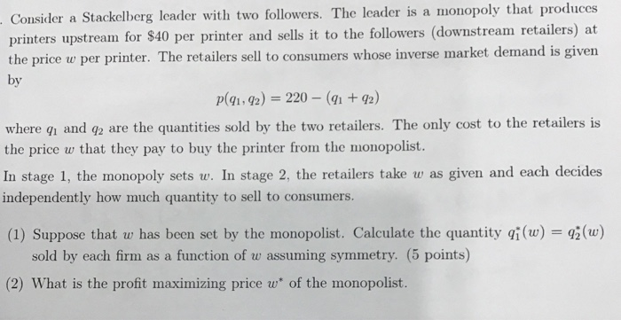 Solved -Consider a Stackelberg leader with two followers. | Chegg.com