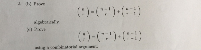 Solved (b) Prove (n r) = (n - 1 r) + (n - 1 r - 1) | Chegg.com