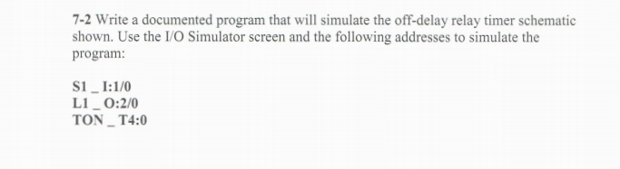 Solved 7-2 Write a documented program that will simulate the | Chegg.com