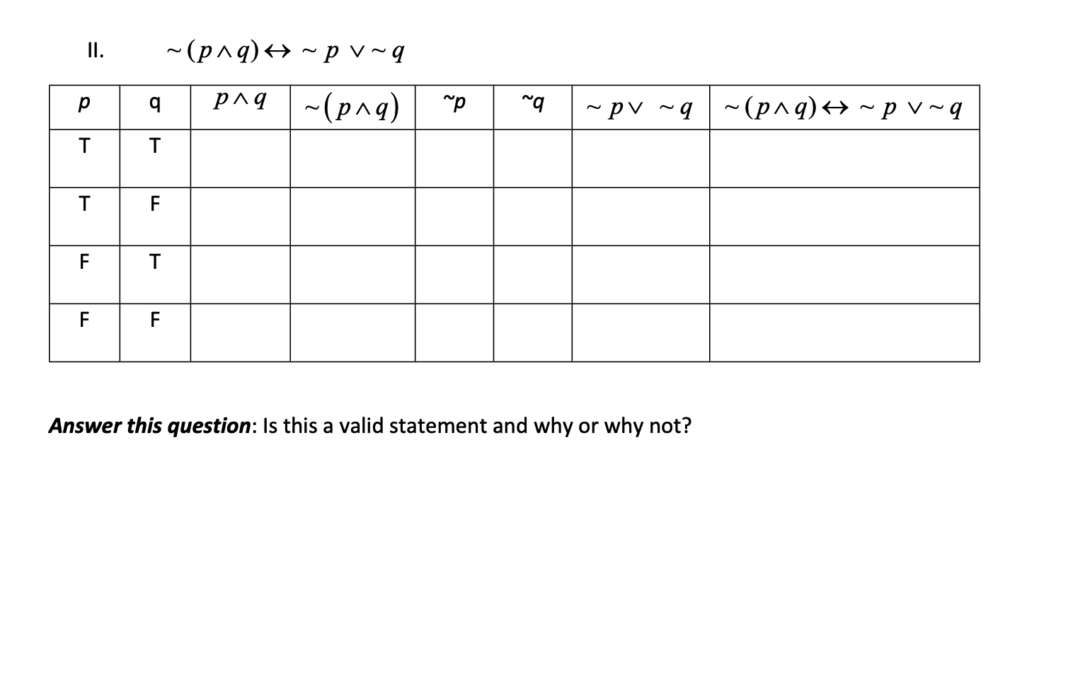 Solved II. ∼(p∧q)↔∼p∨∼q Answer this question: Is this a | Chegg.com