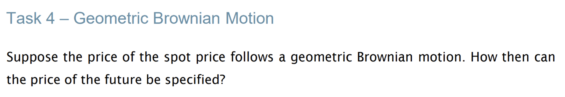 Solved Task 4 - Geometric Brownian Motion Suppose the price | Chegg.com