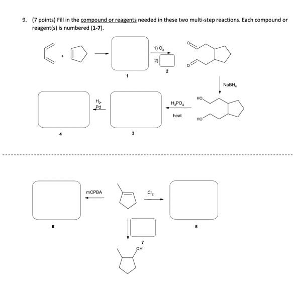 Solved 9. (7 points) Fill in the compound or reagents needed | Chegg.com