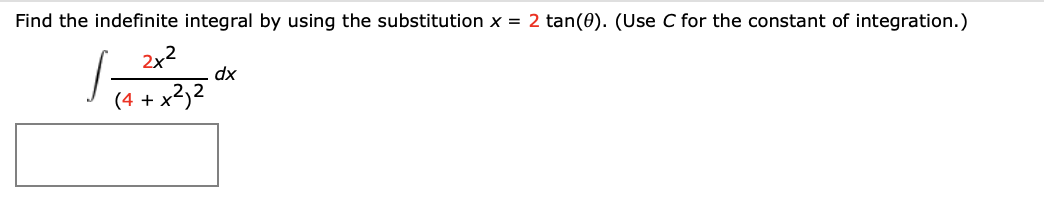 Solved Find the indefinite integral using the substitution x | Chegg.com