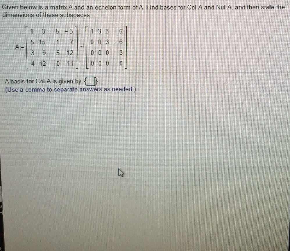 Solved Given below is a matrix A and an echelon form of A. | Chegg.com
