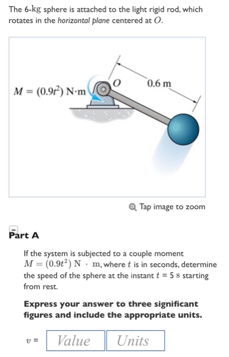 Solved The 6-kg sphere is attached to the light rigid rod, | Chegg.com