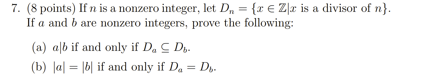 Solved = 7. (8 points) If n is a nonzero integer, let Dn = | Chegg.com