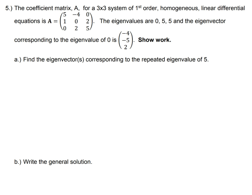 Solved 5.) The coefficient matrix, A, for a 3x3 system of | Chegg.com