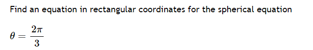 Solved Find an equation in rectangular coordinates for the | Chegg.com